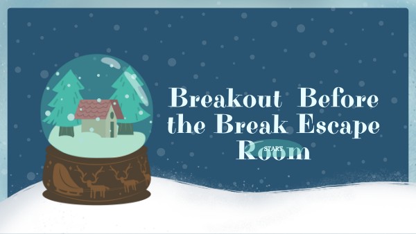 BREAKOUT BEFORE THE BREAK ESCAPE ROOM | Genially
