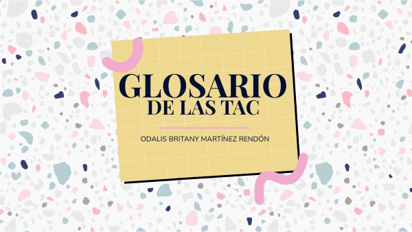 GLOSARIO DE LAS TAC | Genially
