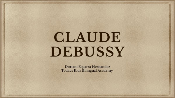 Claude Debussy Presentation | Genially