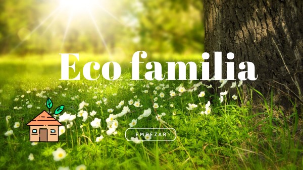 Eco familia | Genially