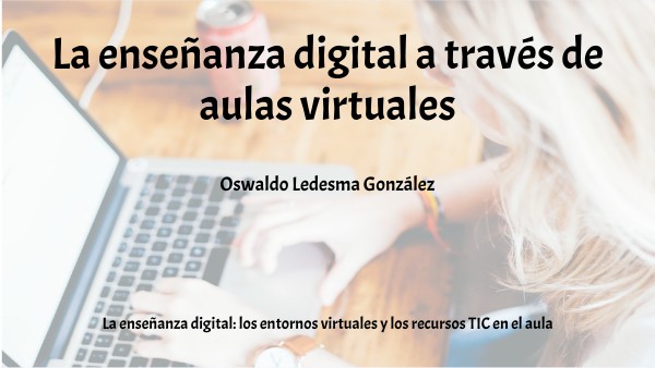 La enseñanza digital a través de aulas virtuales | Genially