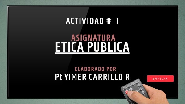 ACTIVIDAD # 1 ETICA PUBLICA | Genially
