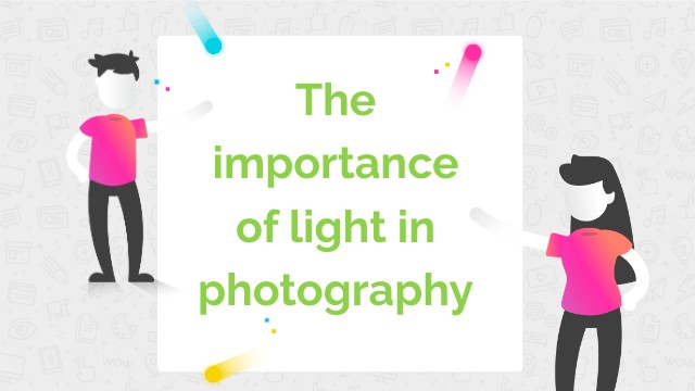 The importance of light in photography