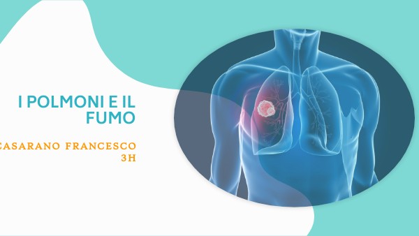 I POLMONI DEI FUMATORI CASARANO FRANCESCO | Genially