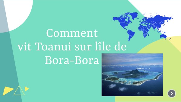 comment Toanui vit- il sur l'île de Bora-Bora