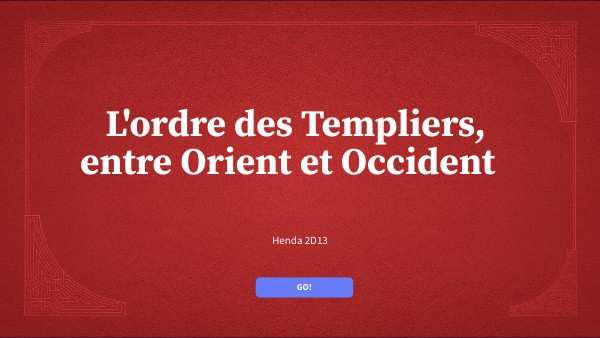 L'Ordre des Templiers | Genially