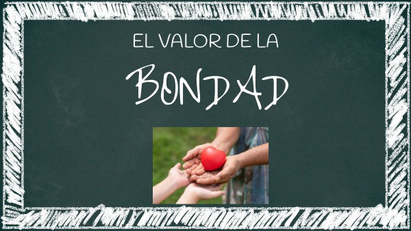 LA BONDAD | Genially