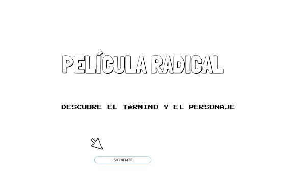 PISTAS PERSONAJE - RADICAL | Genially