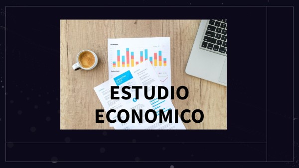 ESTUDIO ECONOMICO | Genially