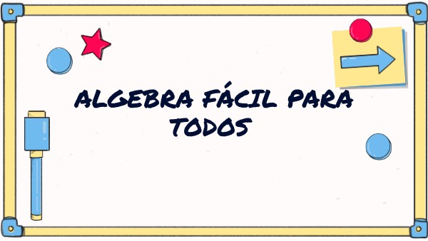 ÁLGEBRA INTELIGIBLE | Genially