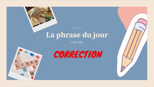 Correction phrase du jour CM1-CM2 | Genially