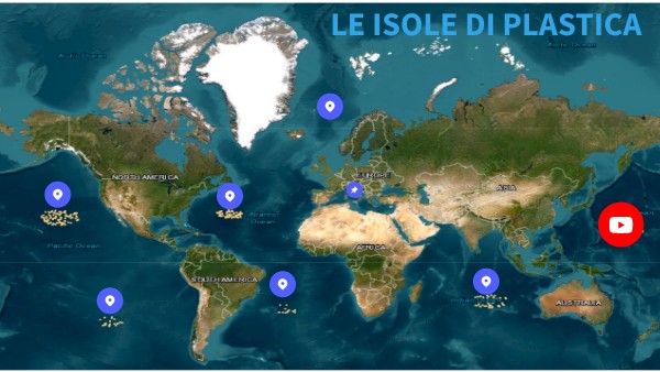 LE ISOLE DI PLASTICA NEL MONDO | Genially