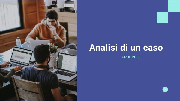 GRUPPO 9_ANALISI DI UN CASO | Genially
