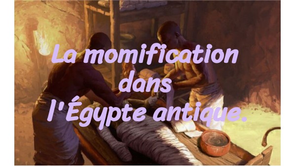 La momification en Egypte antique | Genially