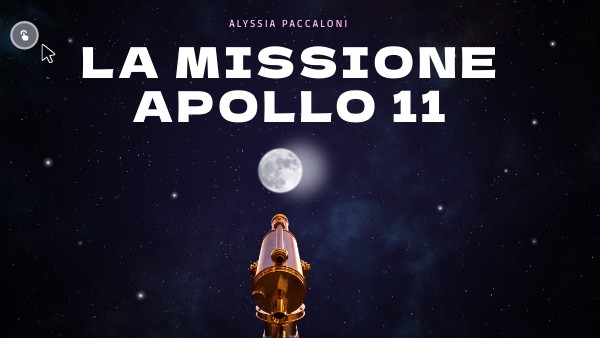 Presentazione:la missione apollo 11 | Genially