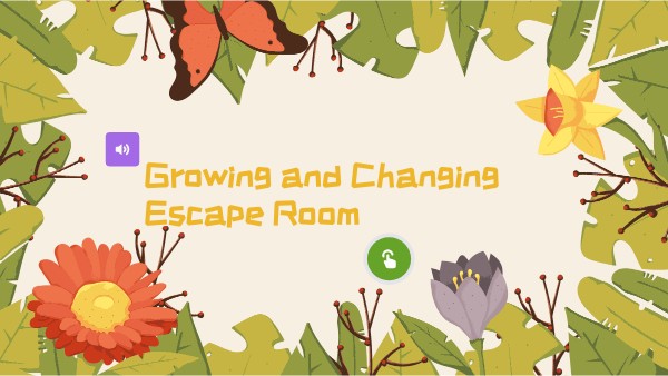 Escape Room Growing and Changing | Genially