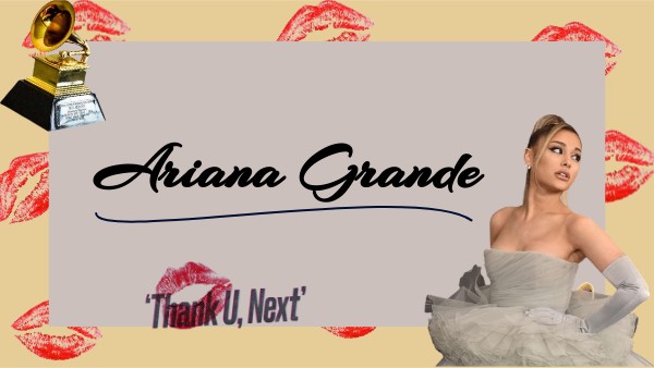 Ariana Grande | Genially