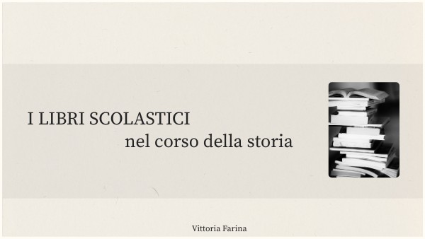 i libri scolastici - Vittoria Farina | Genially