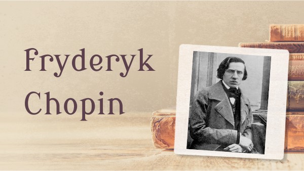 Fryderyk Chopin | Genially