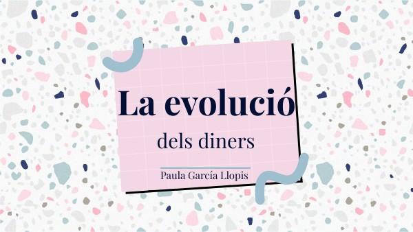 LA EVOLUCIÓ DELS DINERS