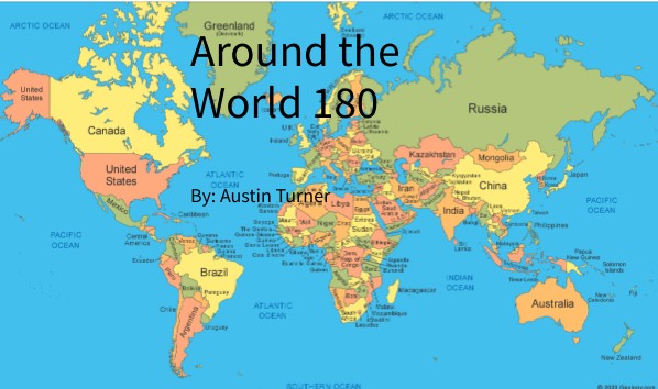 Around the World in 180 days- Austin Turner | Genially