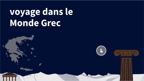 Voyage dans le monde Grec | Genially