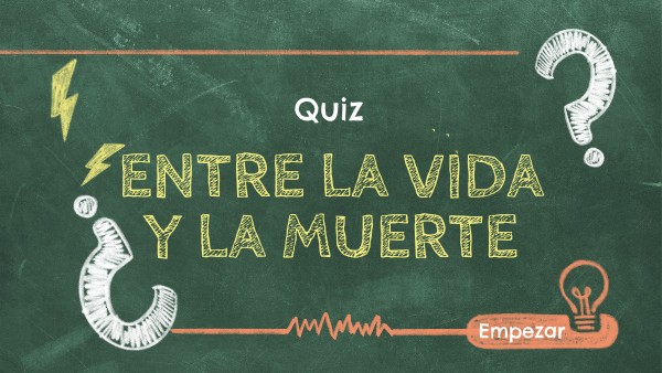 Entre la vida y la muerte. | Genially