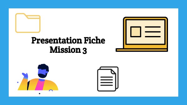 Présentation fiche mission 3