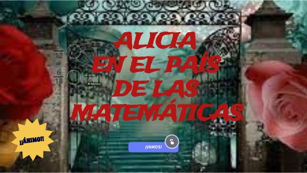 ALICIA EN EL PAIS DE LAS MATEMATICAS | Genially