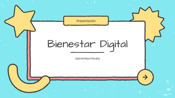 Bienestar Digital by Gabriel Miani | Genially