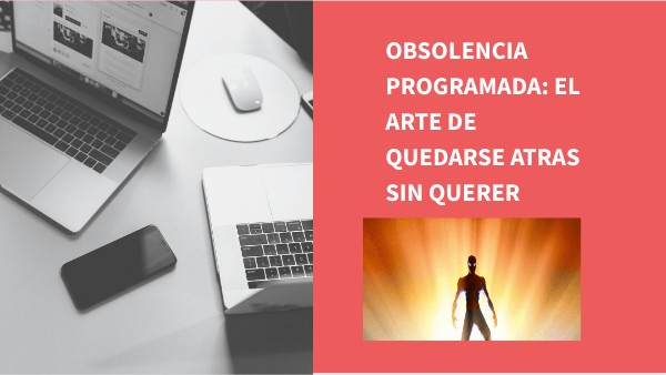 Obsolescencia programada | Genially