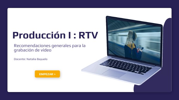 Recomendaciones generales para la grabación de vídeo | Genially