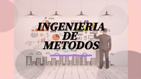 INGENIERIA DE METODOS