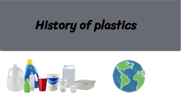 History of Plastics