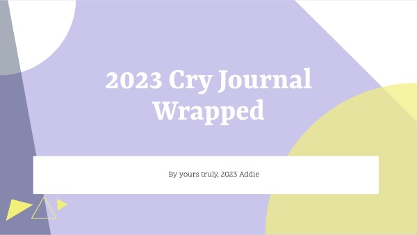 ADDIE 2023 CRY JOURNAL WRAPPED