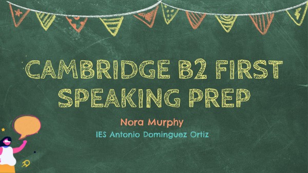 Cambridge B2 First Speaking Prep | Genially