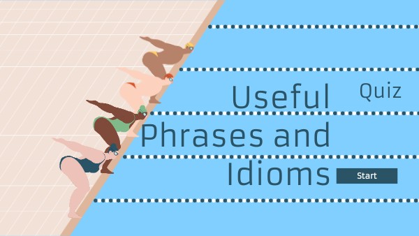 Useful Phrases and Idioms QUIZ | Genially