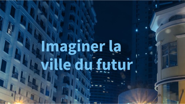 Imaginer la ville du futur ! | Genially