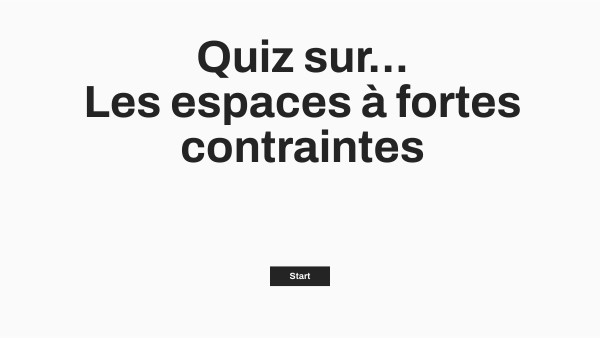 Quiz les espaces à fortes contraintes | Genially