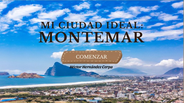MI CIUDAD IDEAL | Genially