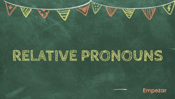 RELATIVE PRONOUNS | Genially