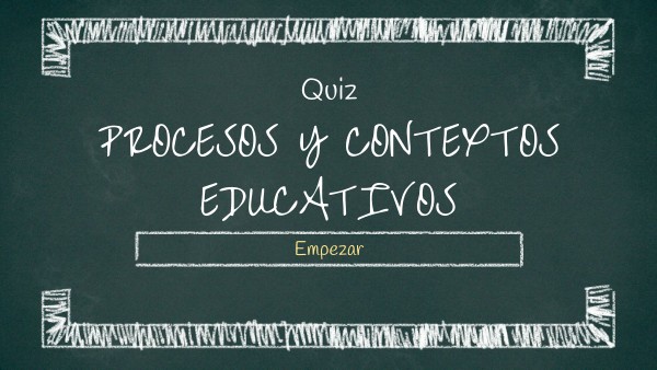QUIZ CONTEXTOS EDUCATIVOS | Genially