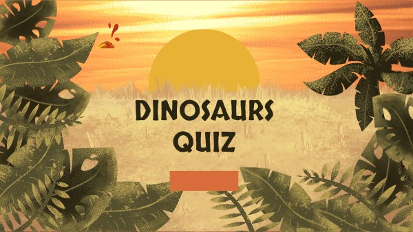DINOSAURS QUIZ | Genially