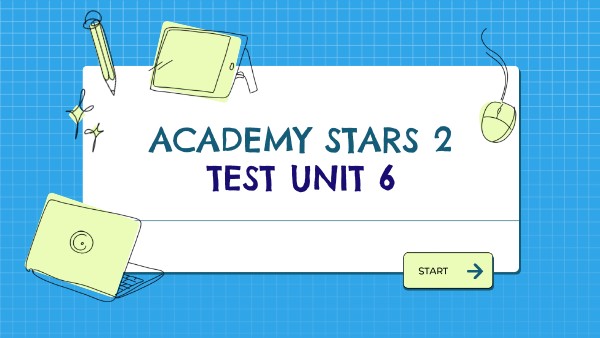 Academy Stars 2 Unit 6 Test | Genially