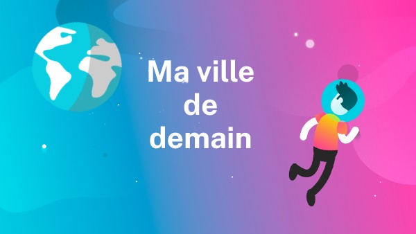 ma ville de demain | Genially