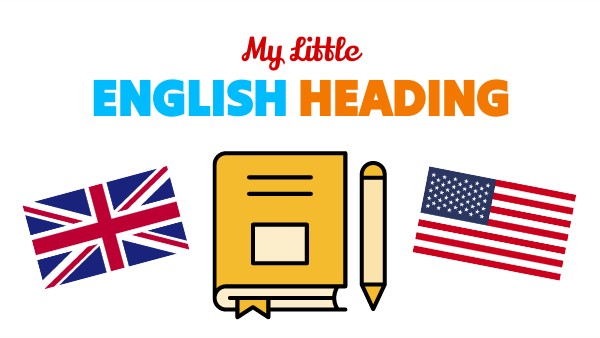 My Little ENGLISH HEADING - by Matteo Caputo