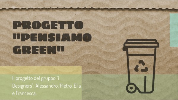 PRESENTAZIONEPROGETTO "PENSIAMO GREEN" | Genially