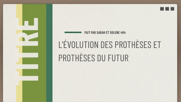 L’évolution des prothèses | Genially