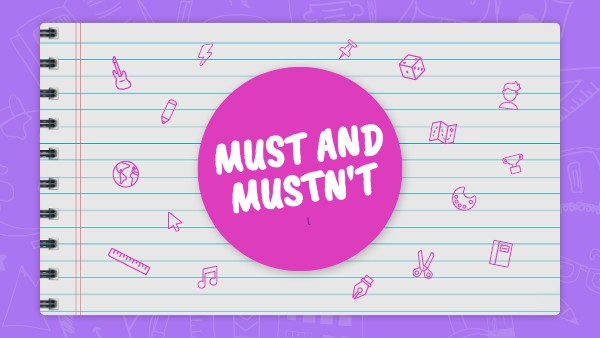 MUST AND MUSTN'T | Genially