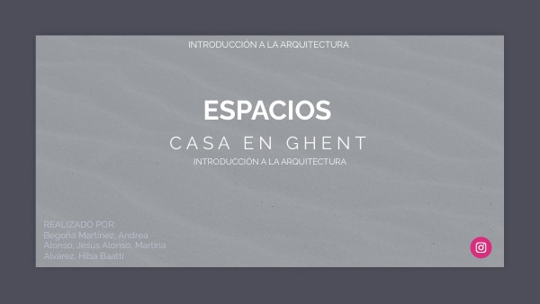 CASA EN GHENT, ESPACIOS | Genially